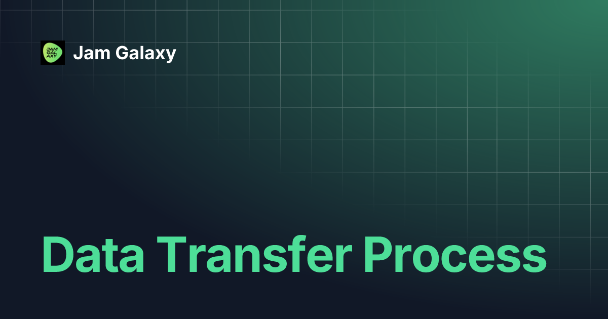 Data Transfer Process | Jam Galaxy