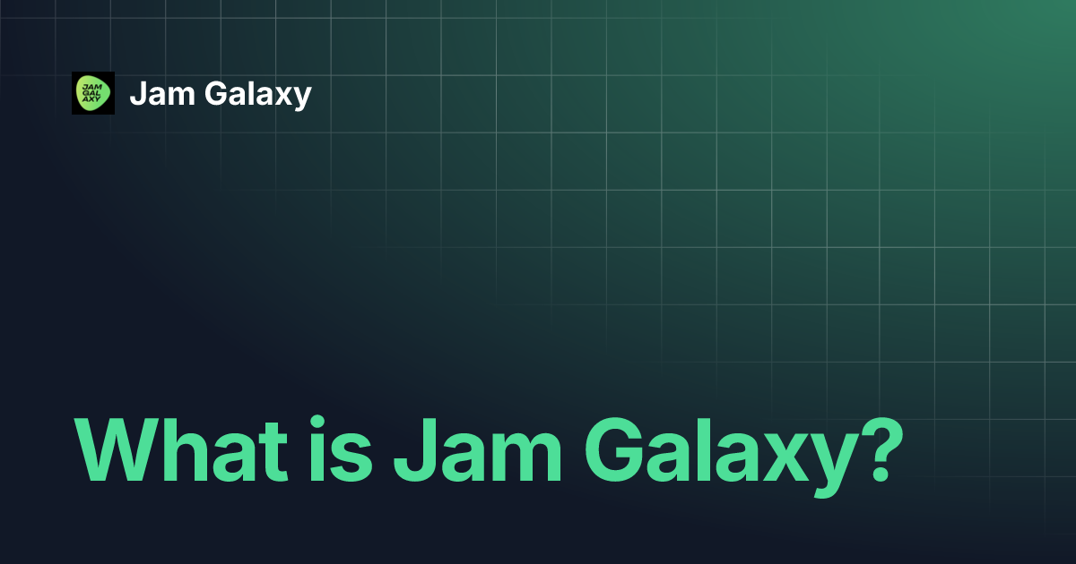 What is Jam Galaxy? | Jam Galaxy