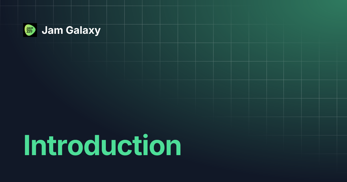 Introduction | Jam Galaxy